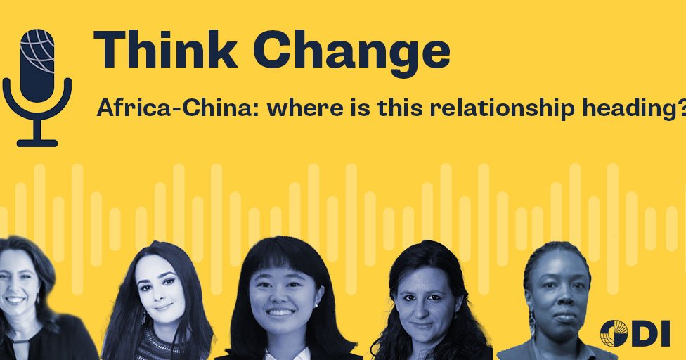 Think Change episode 25: Africa-China – where is the relationship heading? | ODI: Think change